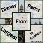 Disney Parks from Largest to Smallest | DisneyDayByDay