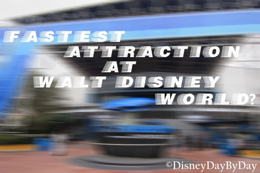 What is the Fastest Attraction at Disney World? | DisneyDayByDay
